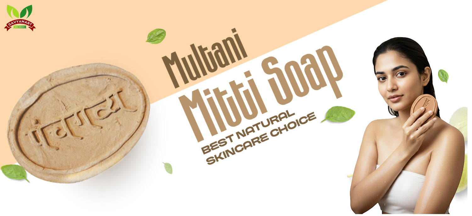 Multani Mitti Soap: Best Natural Skincare Choice – Gavyamart Store